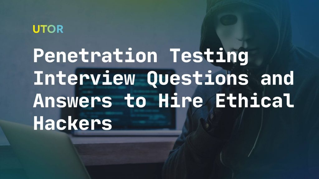 35 Pentesting Interview Questions With Sample Answers Support Your Career 35-pentesting-interview-questions-with-sample-answers-support-your-career
