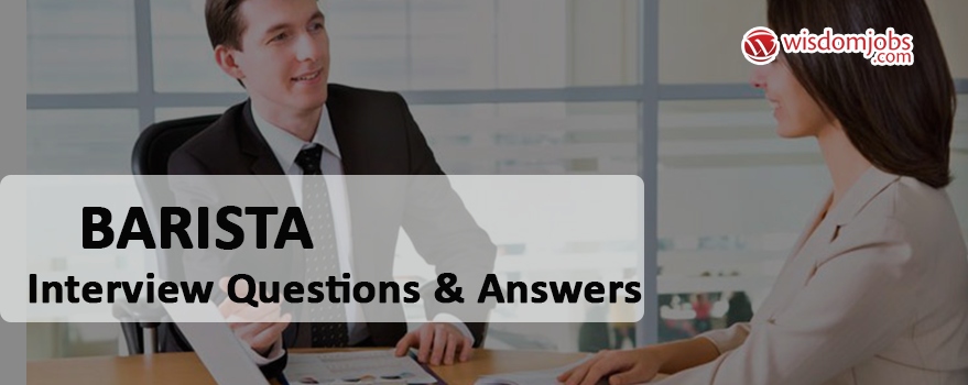 Barista Interview Questions [Updated 2022] - support your career