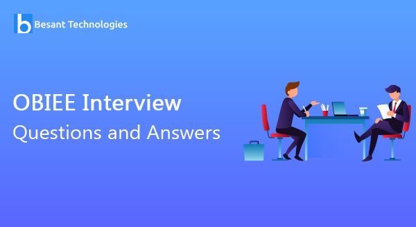 Top 65 OBIEE Interview Questions & Answers 2022 - support your career
