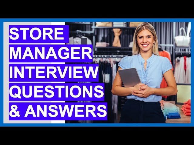 20 Store Manager Interview Questions and Answers - support your career