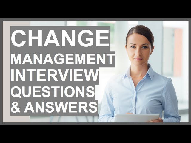 Change Management Interview Questions (with Answer Guides) - support ...