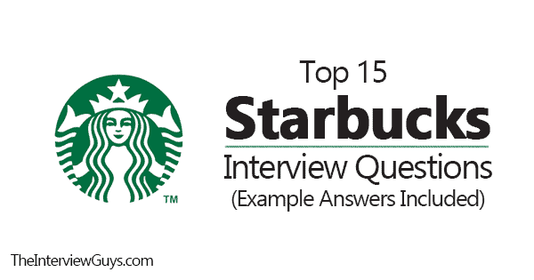 Top 15 Starbucks Interview Questions (Example Answers Included ...